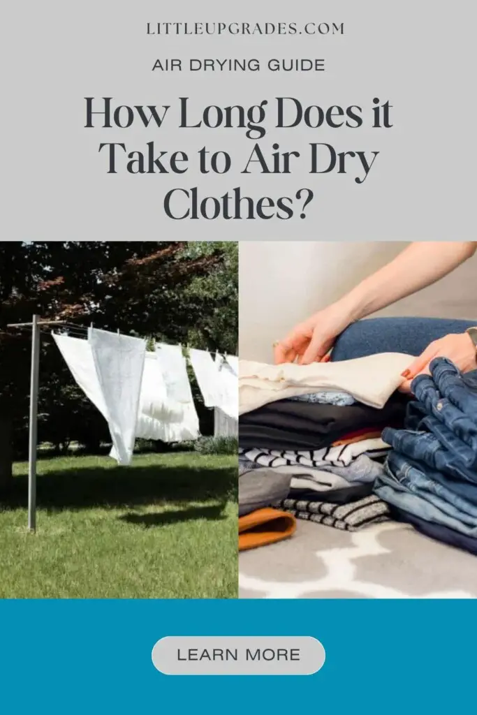 How Long Does It Take to Air Dry Clothes? 5 Best Tips - Little Upgrades